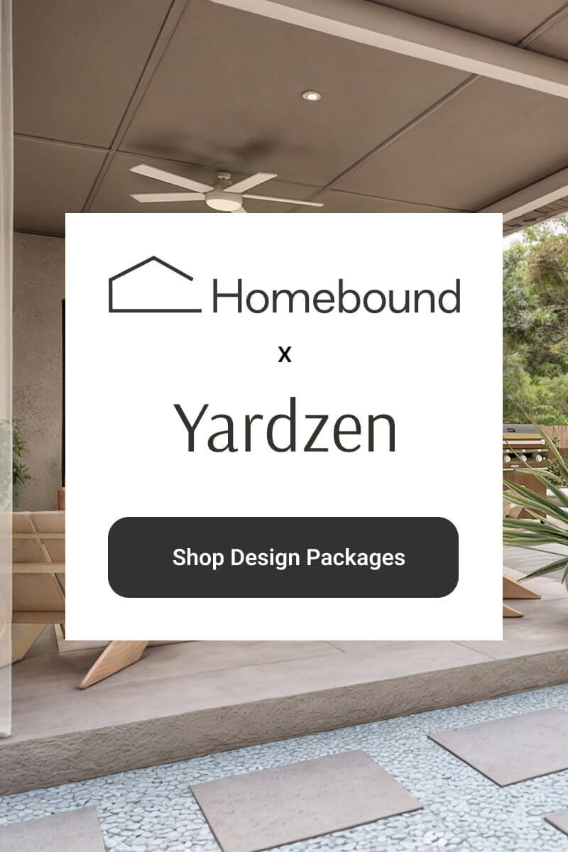 Homebound x Yardzen | Yardzen